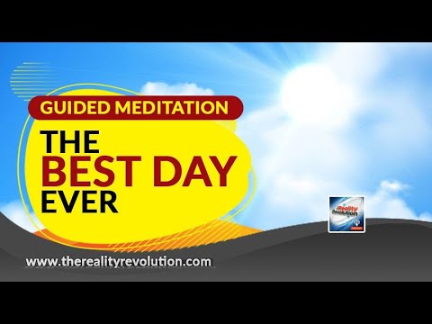 Guided Meditation - Best Day Ever (10 minutes)