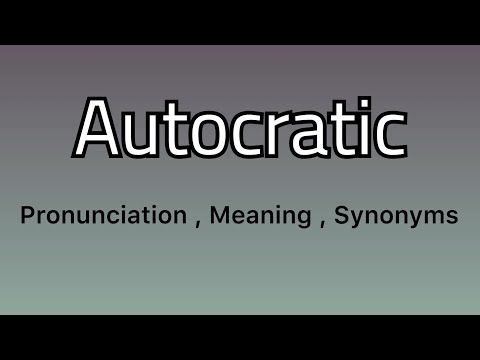 Autocratic meaning - Autocratic examples - Autocratic synonyms