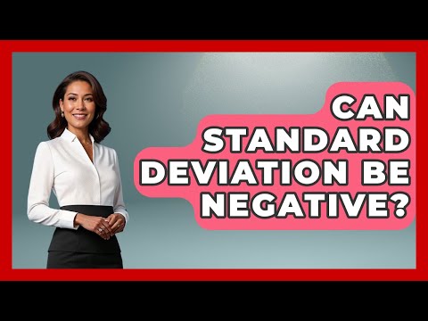 Can Standard Deviation Be Negative? - Learn About Economics
