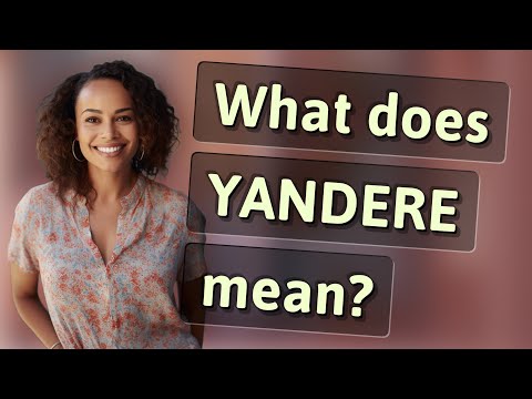 What does YANDERE mean?