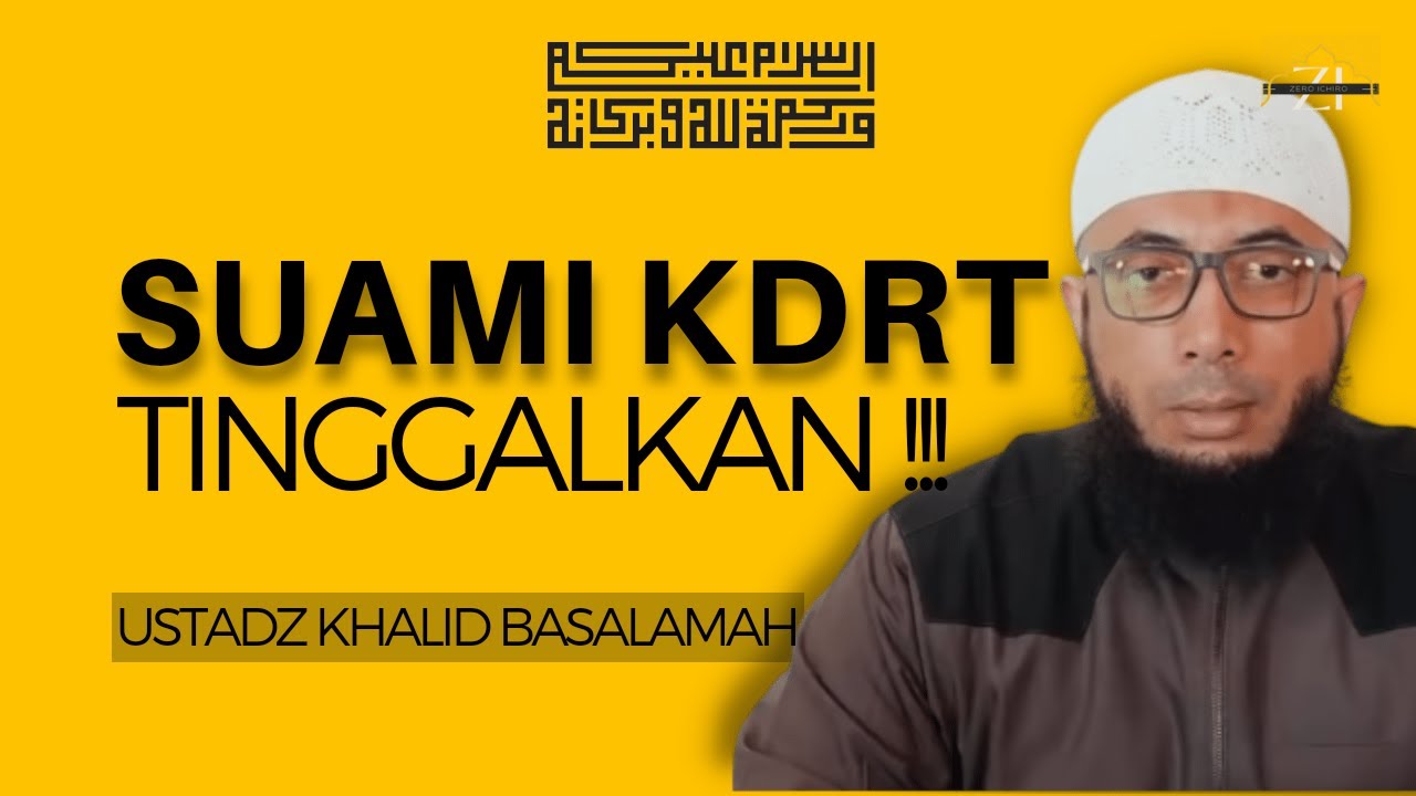 Husbands Who Commit Domestic Violence! May Request a Divorce - Ustadz Khalid Basalamah