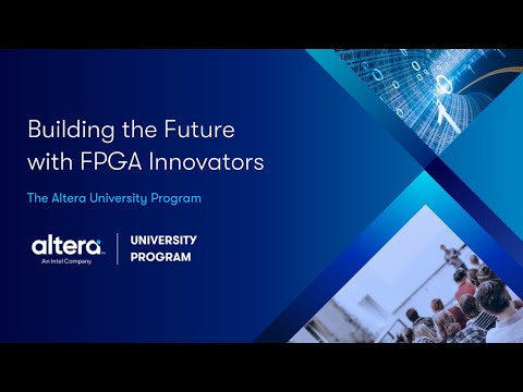 Building the Future with FPGA Innovators: Introduction to the Altera University Program