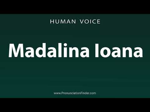 How To Pronounce Madalina Ioana