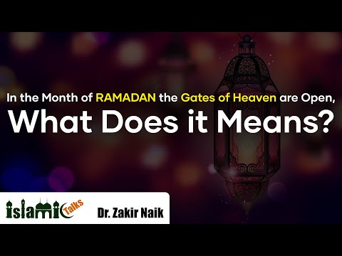 In the Month of Ramadan the Gates of Heaven are Open, What Does it Means?
