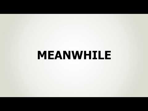 How to Pronounce Meanwhile