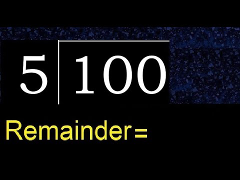 Divide 100 by 5 , remainder . Division with 1 Digit Divisors . How to do