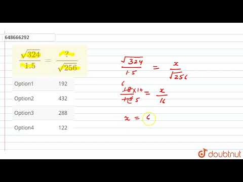 sqrt(324)/1.5=?/sqrt(256) | CLASS 14 | SQUARE ROOT AND CUBE ROOT | MATHS | Doubtnut