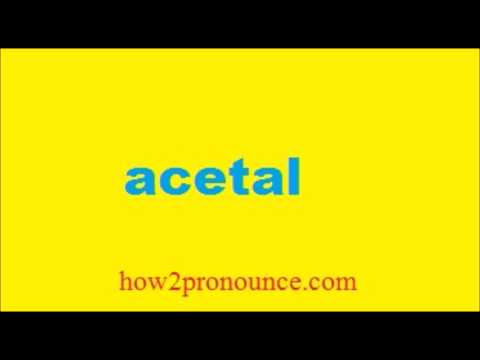 How To Pronounce Acetal