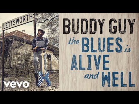 Buddy Guy - The Blues Is Alive And Well (Official Audio)