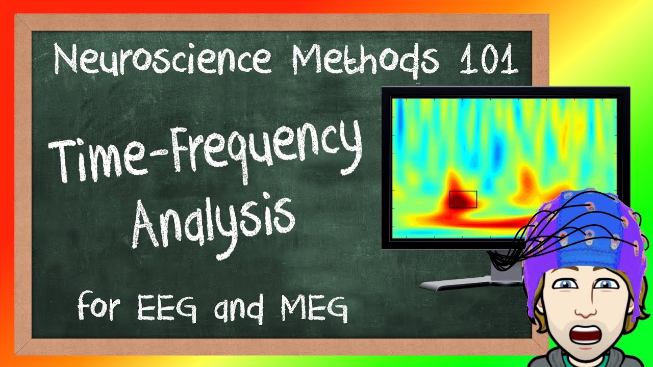 Time-Frequency Analysis for EEG/MEG Explained! | Neuroscience Methods 101