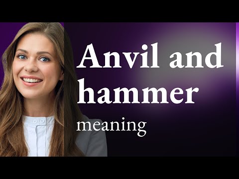 Understanding "Anvil and Hammer": A Guide to English Idioms