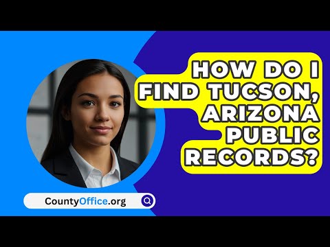 How Do I Find Tucson, Arizona Public Records? - CountyOffice.org