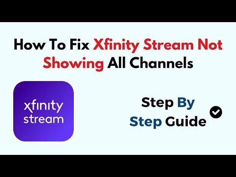 Fix Xfinity Stream Not Showing All Channels – Missing Channels, App Settings & Subscription