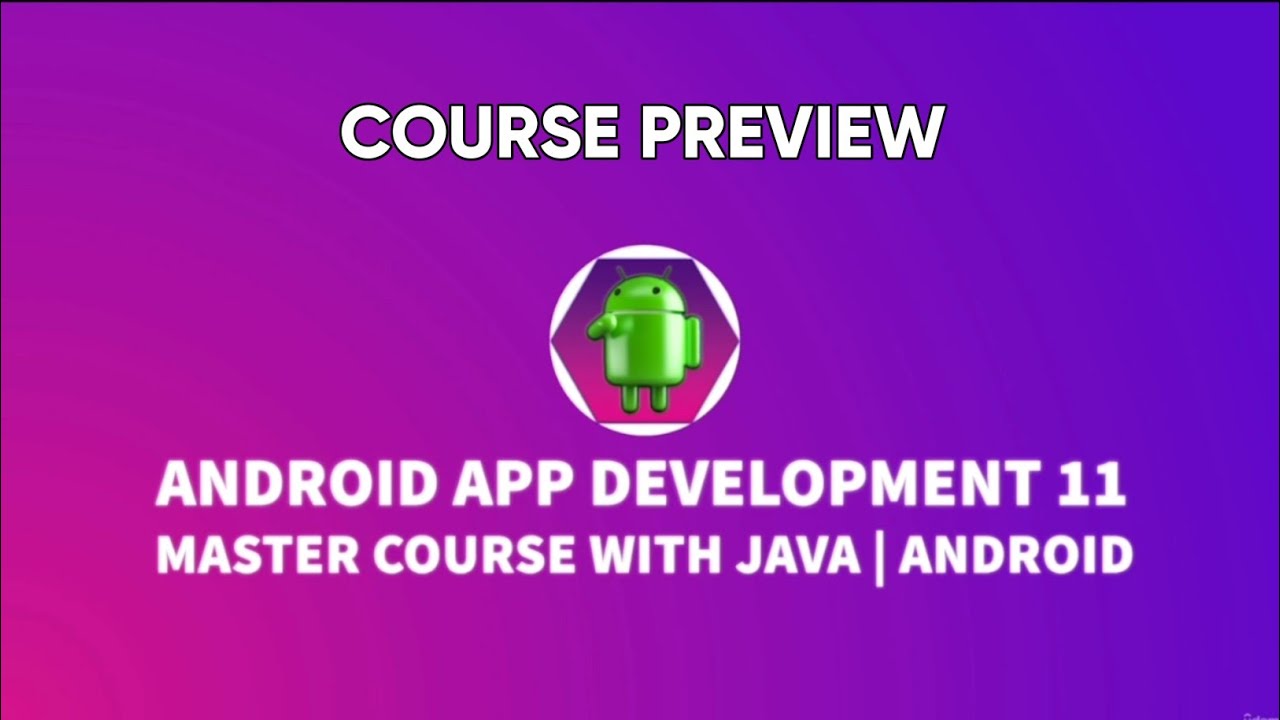 Android app Development master Course With Java Preview (From Beginners )