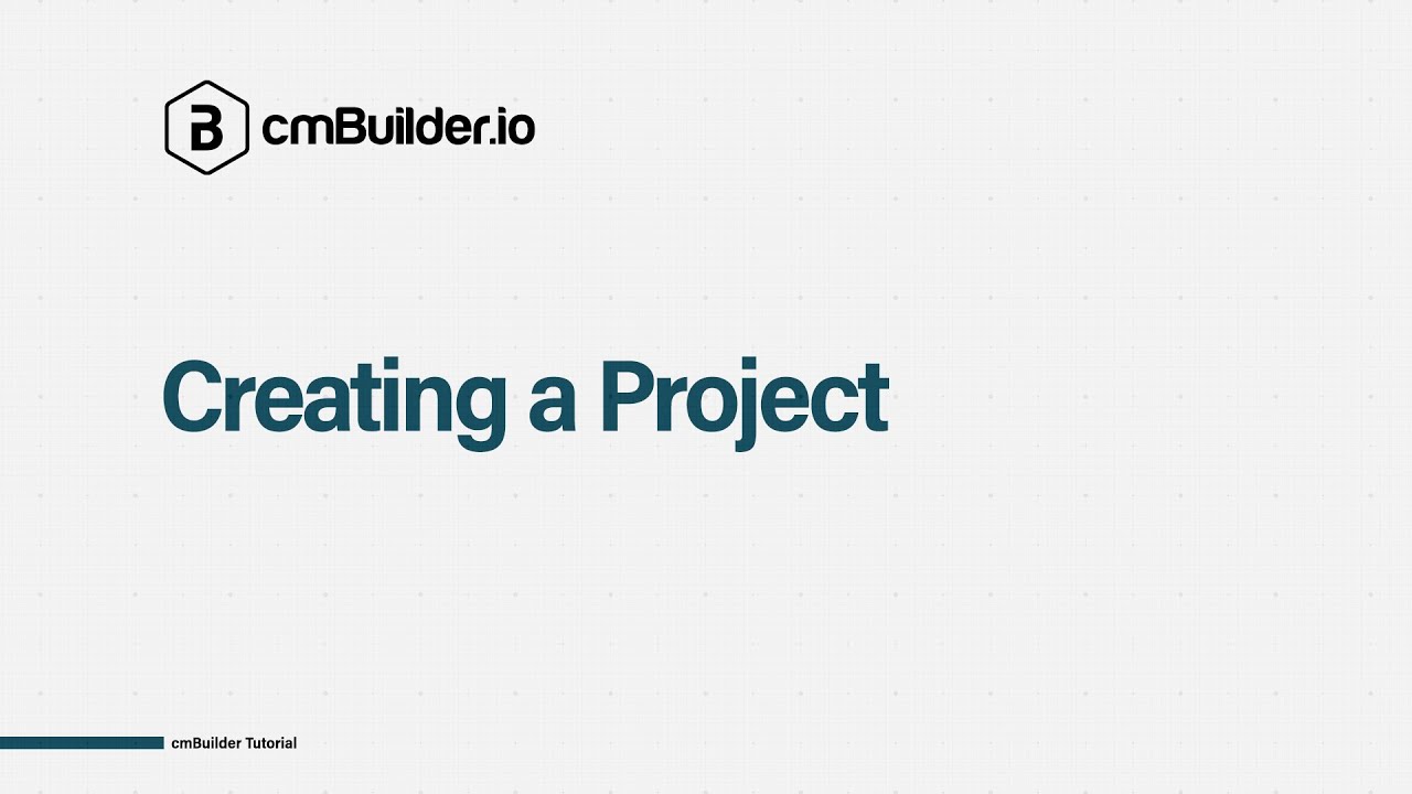 cmBuilder Tutorial 2: Creating a Project