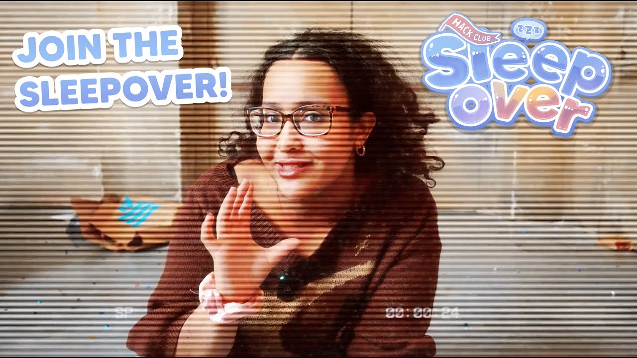 Welcome to Hack Club's Sleepover
