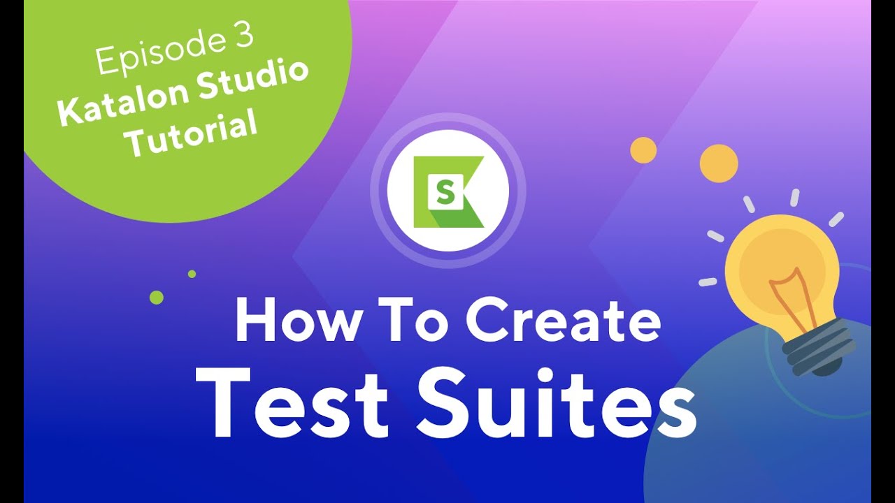 Katalon Studio – How To Create and Execute Test Suites | Tutorial