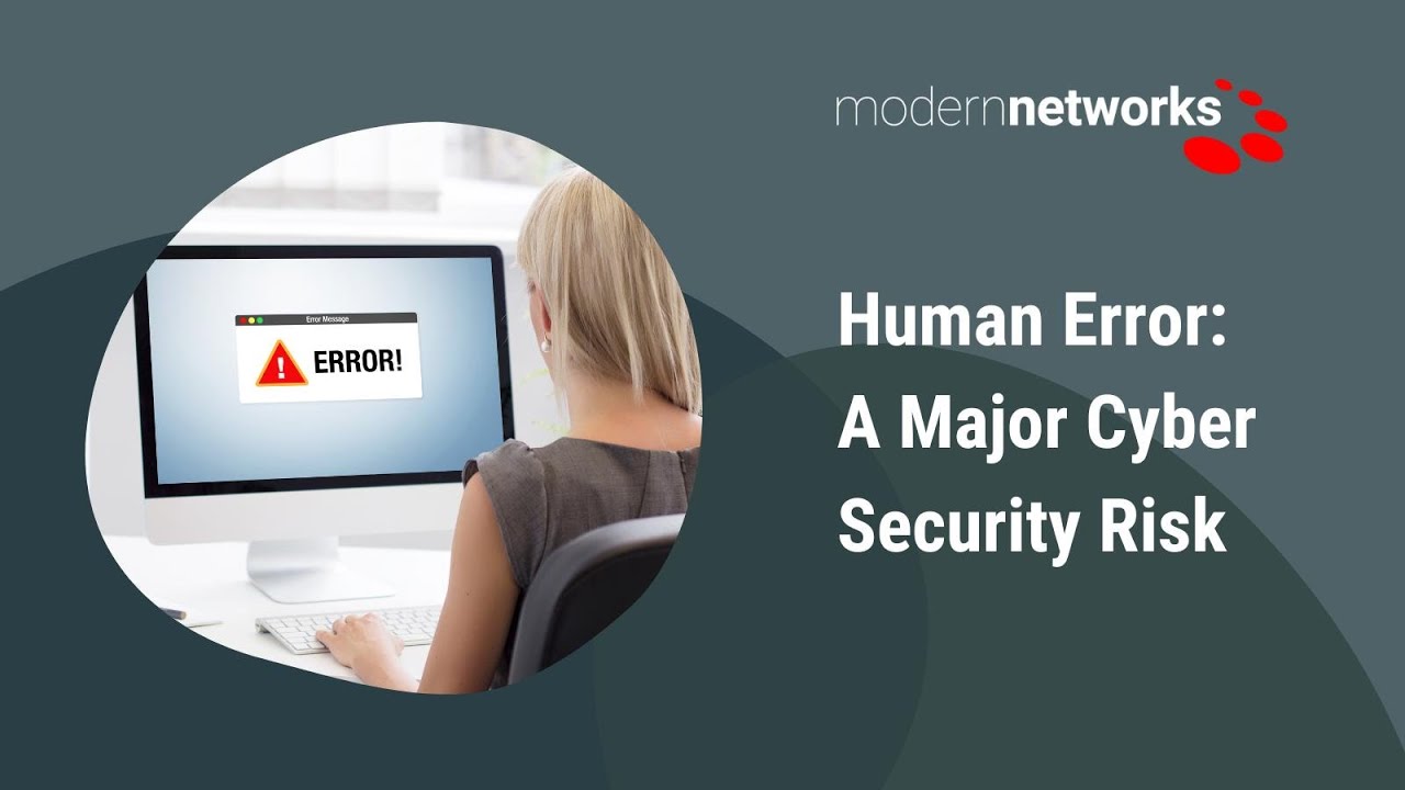 Human Error: A Major Cyber Security Risk