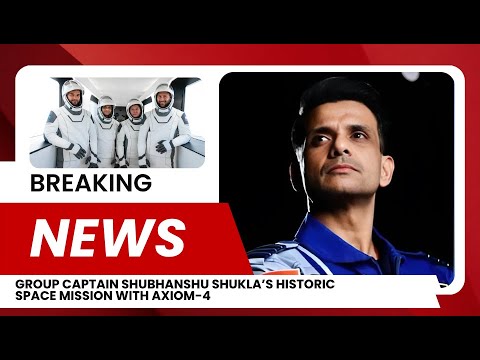 India’s Second Man in Space: Group Captain Shubhanshu Shukla Launches on Axiom-4 Mission