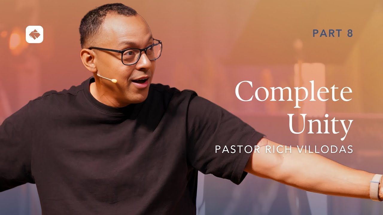 Complete Unity | The New Family of Jesus | Pastor Rich Villodas