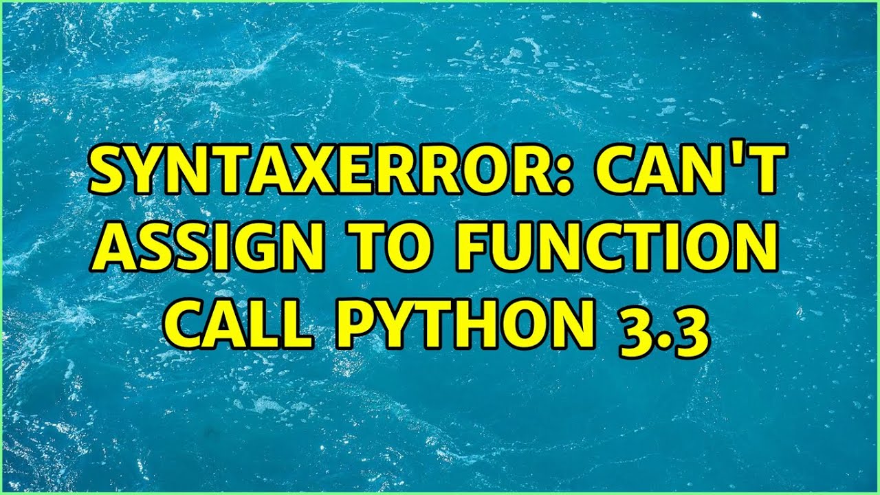 SyntaxError: can't assign to function call Python 3.3 (2 Solutions!!)