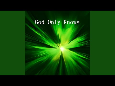 God Only Knows