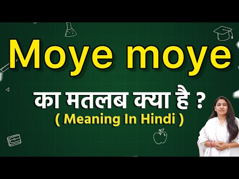 Moye moye meaning in hindi | moye moye ka matlab