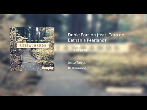 Jesse Torres, Coro de Bethania Pearland - Doble Porción Lyrics Meaning ...