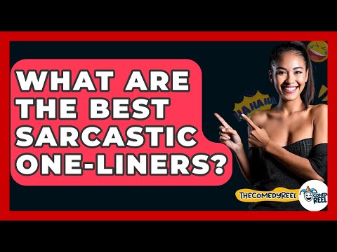 What Are The Best Sarcastic One-liners? - The Comedy Reel