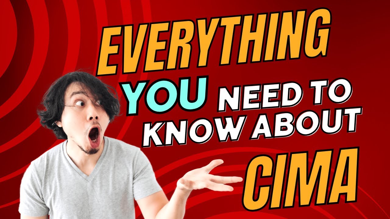 Everything you need to know about CIMA!