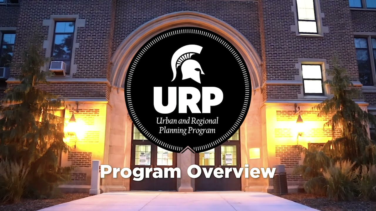 Overview of the Michigan State University Urban and Regional Planning Program