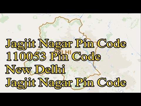 Jagjit Nagar Pin Code | 110053 Pin Code | New Delhi Jagjit Nagar Pin Code