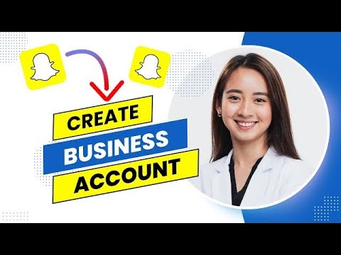 How To Create A Business Snapchat Account (Best Method).