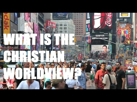 What is Christianity? What is the Christian Worldview?