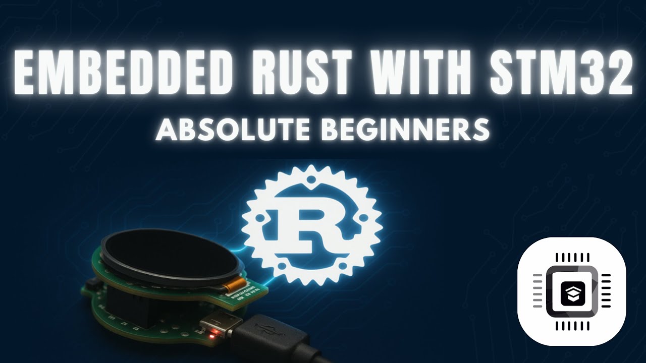 New course: Embedded Rust development with STM32: Absolute Beginners