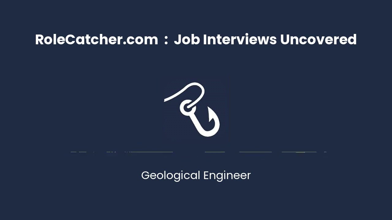 Geological Engineer : Job Interviews Uncovered