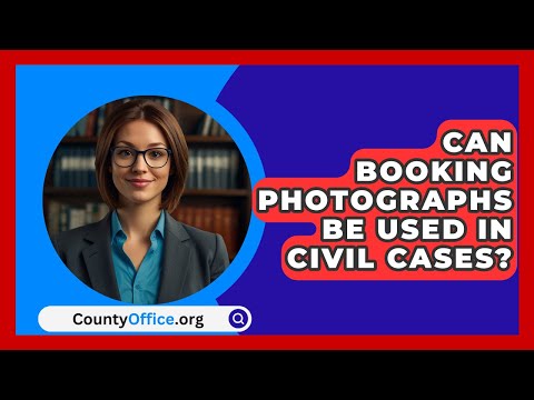 Can Booking Photographs Be Used In Civil Cases? - CountyOffice.org