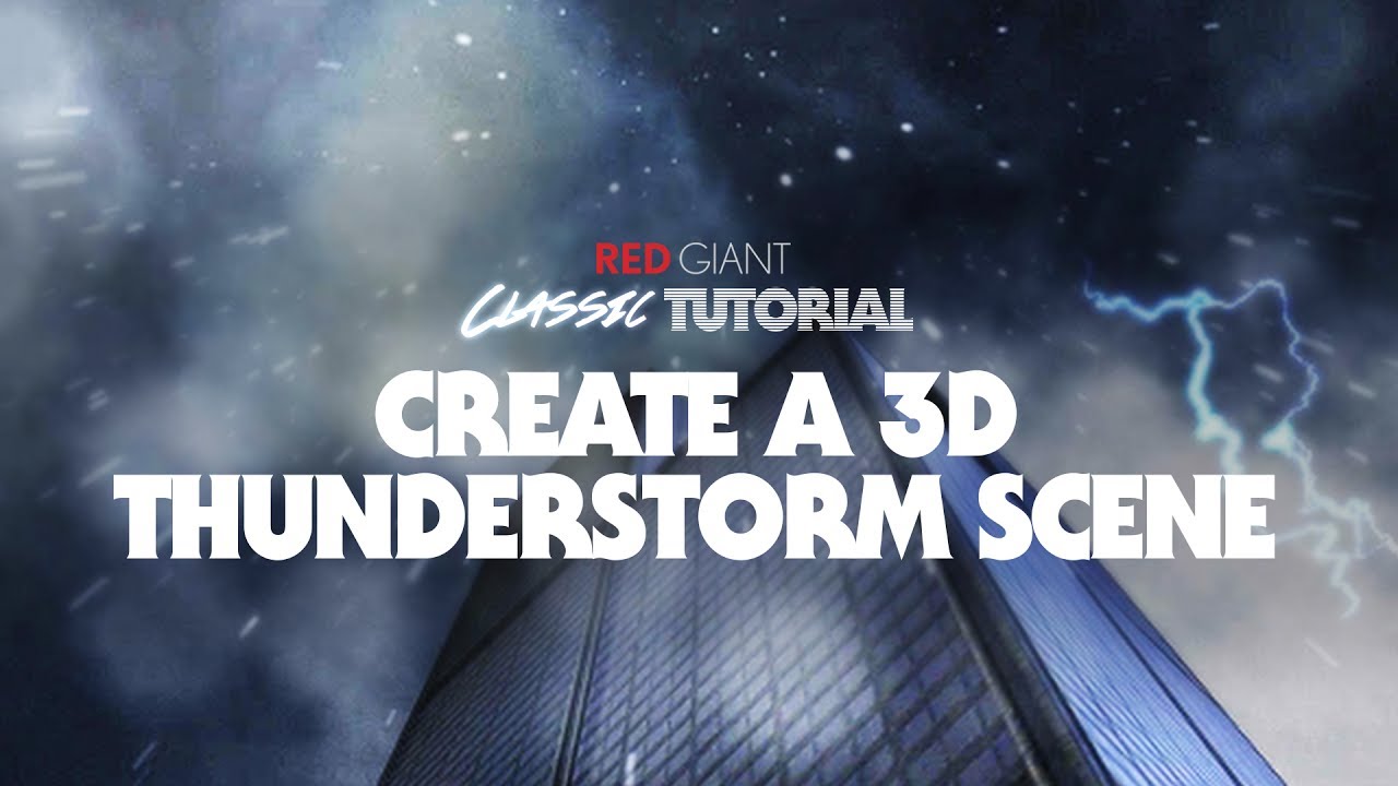 Classic Tutorial | Create a 3D Thunderstorm Scene