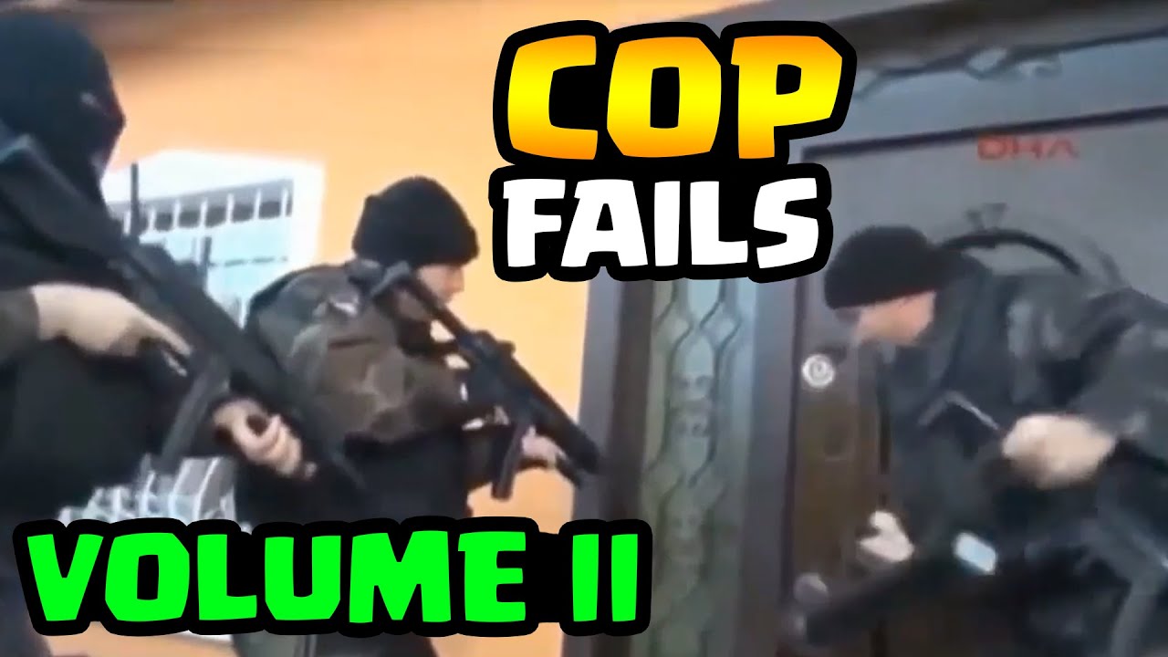 COP FAILS - VOLUME 2