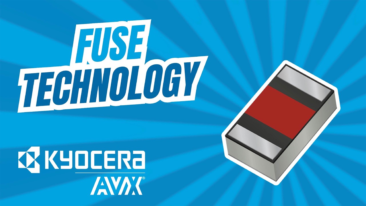 KYOCERA AVX | Fuse Technology