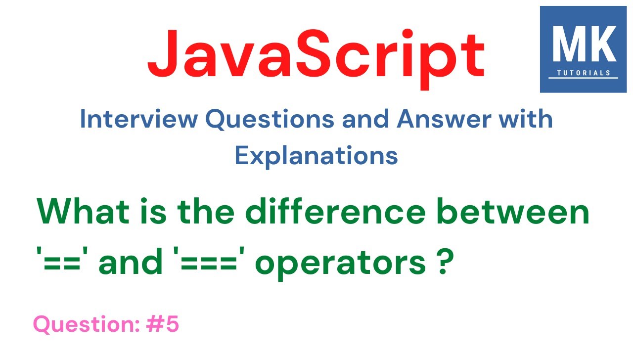 JavaScript Interview Questions - #5 | Difference between '==' & '===' operators ? | #javascript