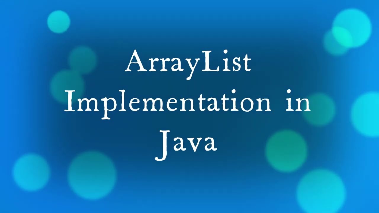 ArrayList Implementation in Java | Step-by-Step Guide