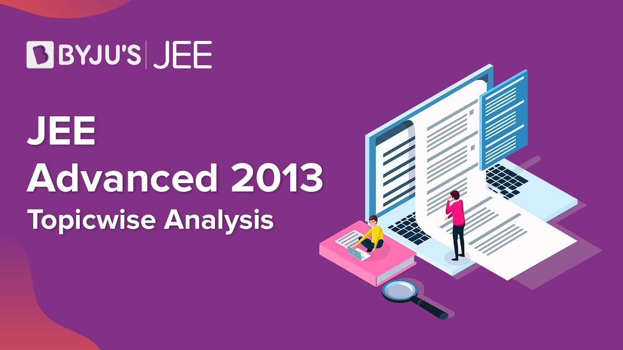JEE Advanced 2013 Paper Analysis - Topic Wise