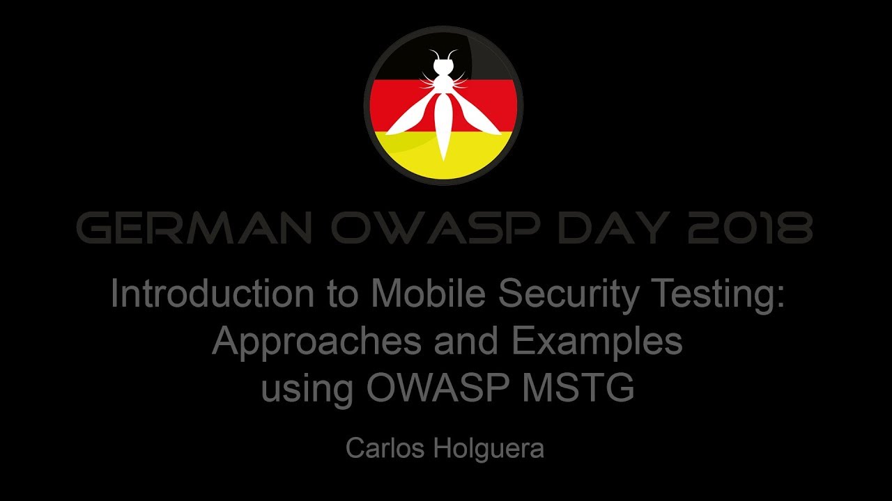 Introduction to Mobile Security Testing: Approaches and Examples using OWASP MSTG - Carlos Holguera