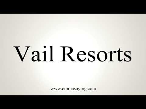How to Pronounce Vail Resorts