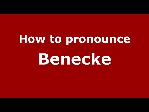 How to Pronounce Benecke - PronounceNames.com