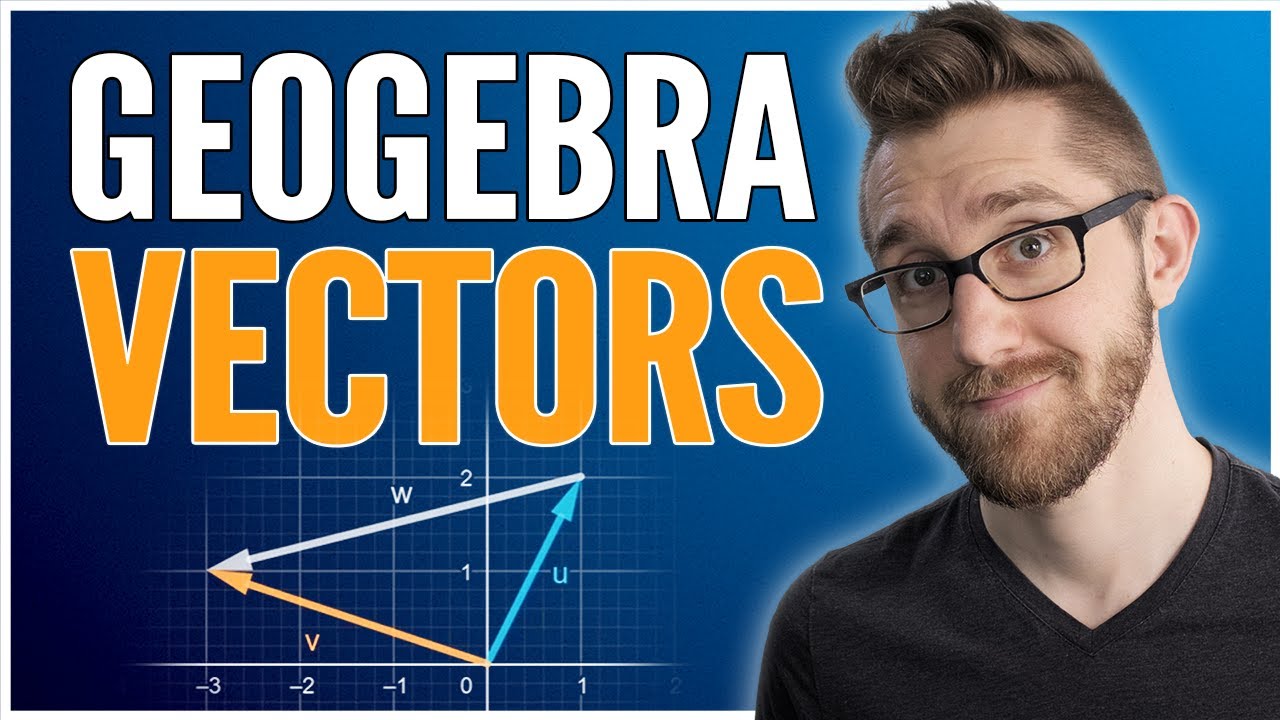 GEOGEBRA: All about VECTORS!
