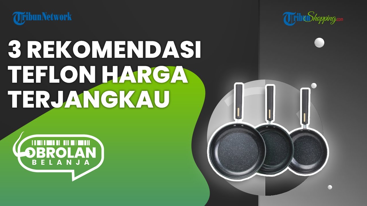 3 Rekomendasi Teflon Anti Lengket Terbaik dengan Harga di Bawah Rp 100 ...