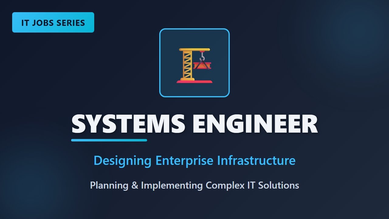 Systems Engineer Role Explained: Designing Enterprise IT Infrastructure