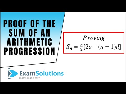 How to Prove the Sum of an Arithmetic Progression : ExamSolutions Video ...